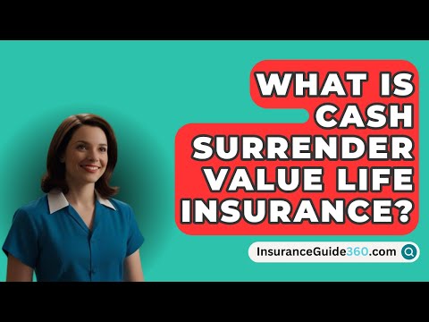 What Is Cash Surrender Value Life Insurance? - InsuranceGuide360.com