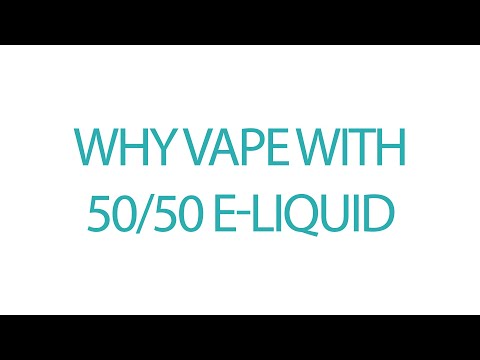 Why Vape With 50/50 E Liquid?