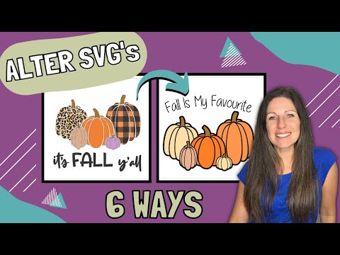 6 Ways To Alter SVG's in Cricut Design Space | Edit SVGs | Modify SVGs | Customize SVGs with Cricut