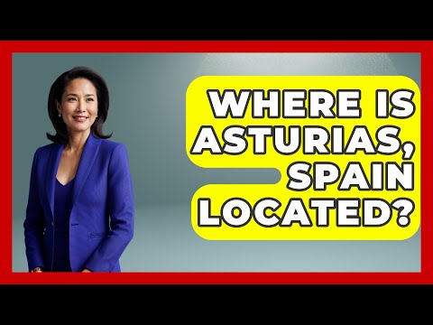 Where Is Asturias, Spain Located? - Iberian Wonders