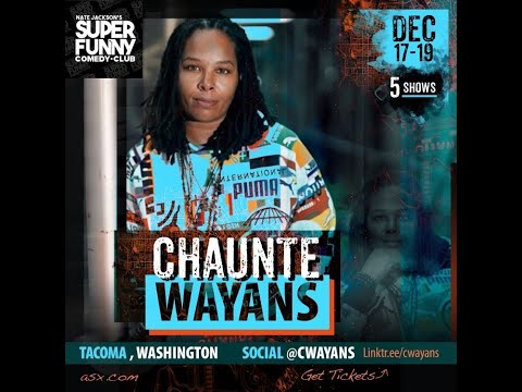 CHAUNTE' WAYANS LIVE TACOMA, WA