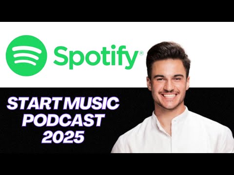 NEW | How to Start a Music Podcast on Spotify (Step-by-Step Guide for 2025)