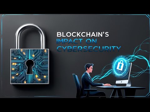 How Blockchain is Revolutionizing Cybersecurity: Future of Secure Digital Systems