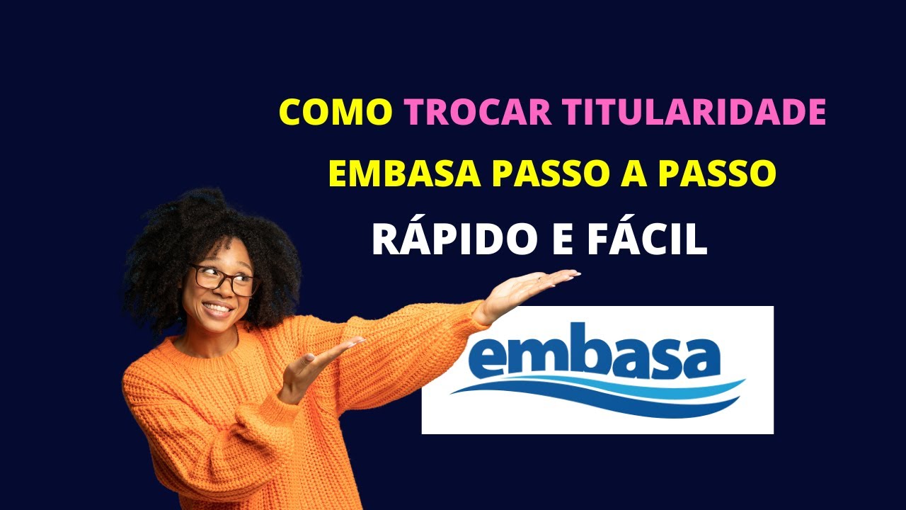 Como trocar titularidade Embasa - Rápido e fácil!