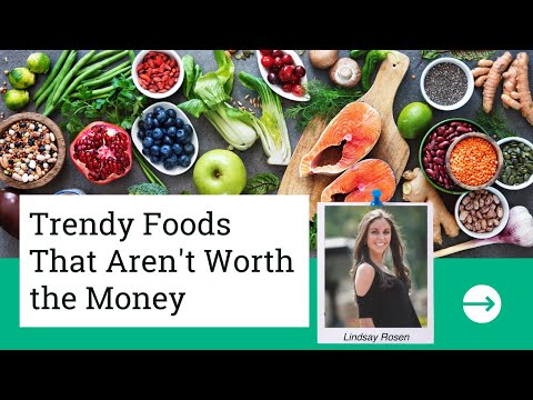 Webinar: Trendy Foods That Aren't Worth The Money