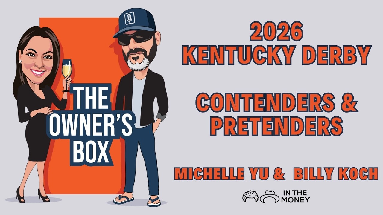 The Owner's Box Episode 195 - Kentucky Derby 2026 Contenders & Pretenders