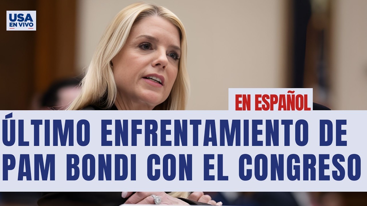 El último cara a cara: Pam Bondi y el Departamento de Justicia ante el Congreso | USA EN VIVO 🔴