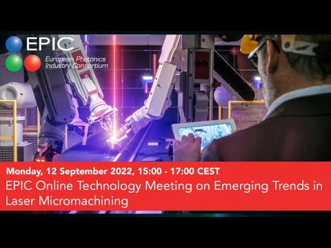 EPIC Online Technology Meeting on Emerging Trends in Laser Micromachining