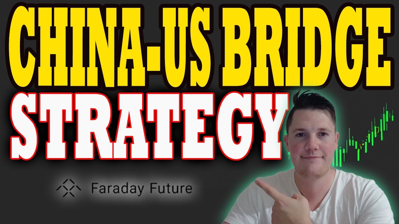 Faraday US-China Bridge Strategy Explained: Why it Matters and Potential Partnerships Revealed