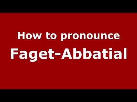 How to pronounce Faget-Abbatial (French/France) - PronounceNames.com