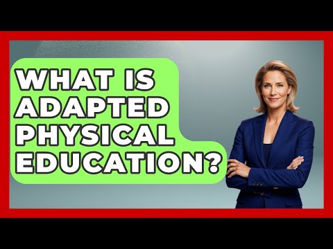 What Is Adapted Physical Education? - Special Education Learning