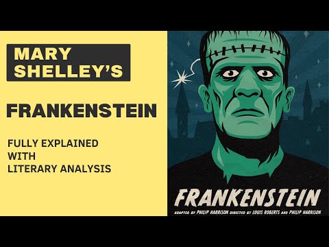 Mary Shelley - Frankenstein Fully Explained Summary with Literary Analysis