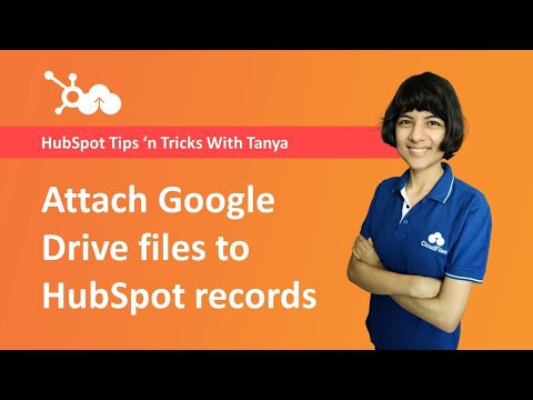 Attach Google Drive Files to HubSpot Records | Tanya's Tips 'n Tricks