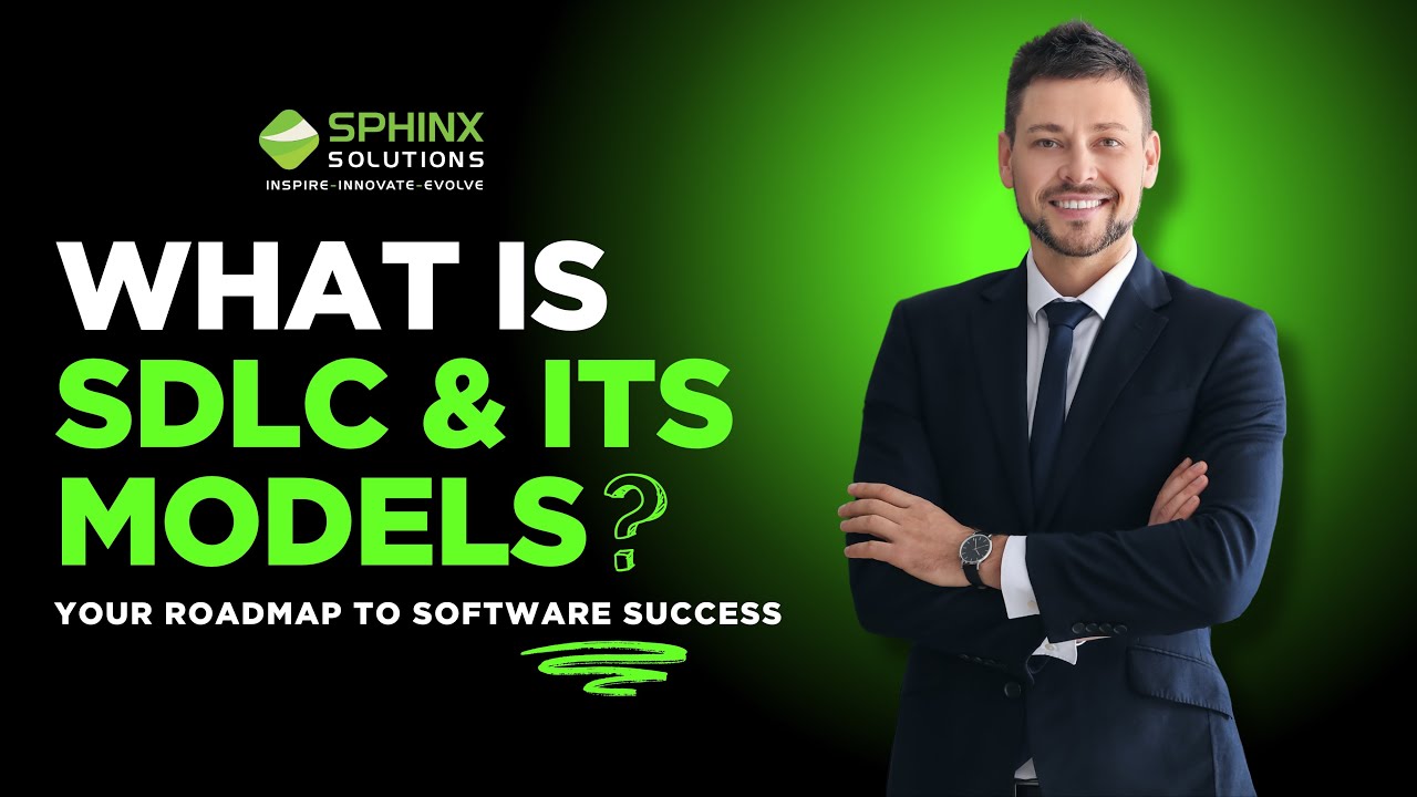What is Software Development Life Cycle ( SDLC ) & Its Models: Your Road-map to Software Success