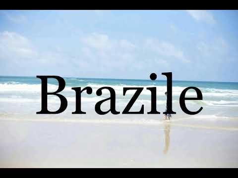 How To Pronounce Brazile🌈🌈🌈🌈🌈🌈Pronunciation Of Brazile