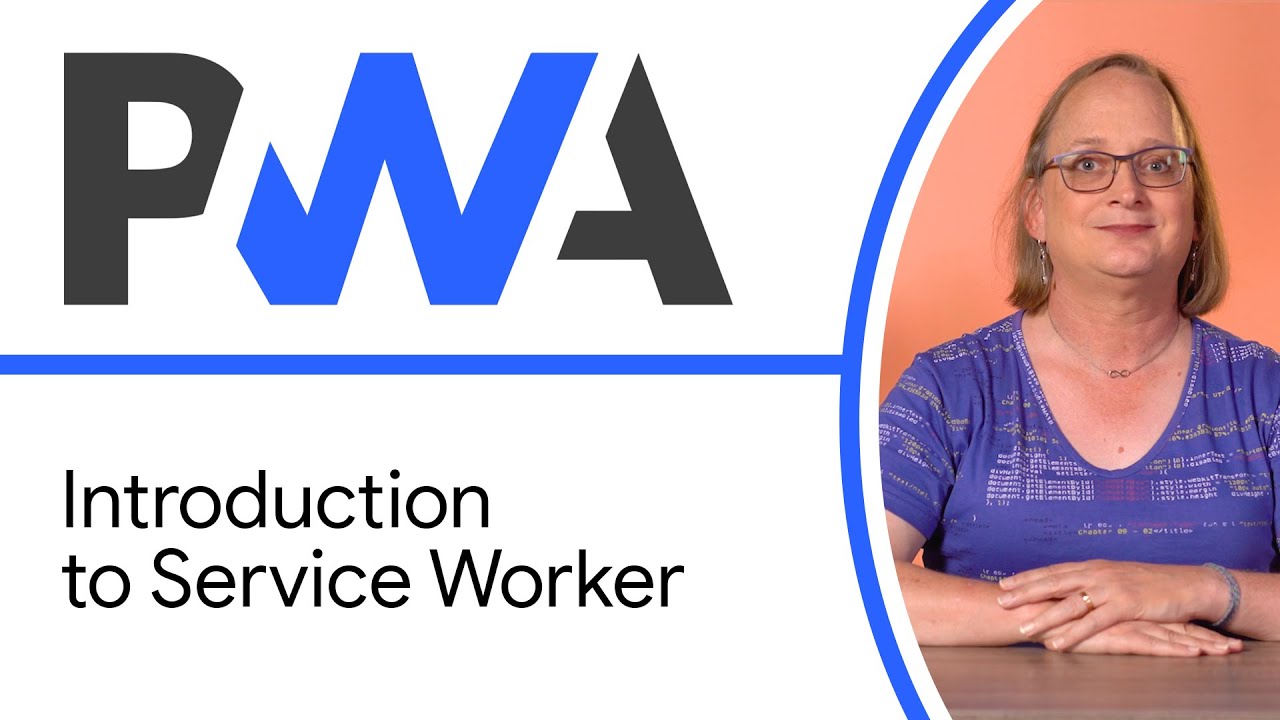 Introduction to Service Worker - Progressive Web App Training