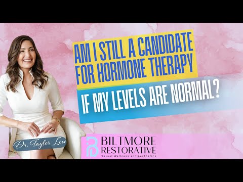 Am I Still a Candidate for Hormone Therapy If My Levels Are Normal? | Hormone Optimization Explained