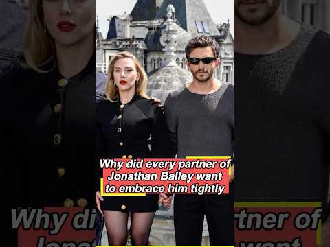 Why did every partner of Jonathan Bailey want to embrace him tightly? There are three