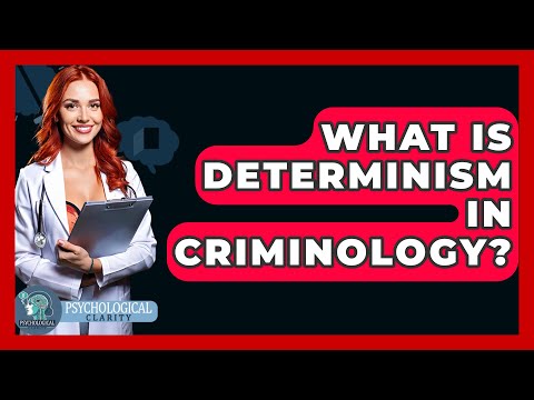 What Is Determinism In Criminology? - Philosophy Beyond