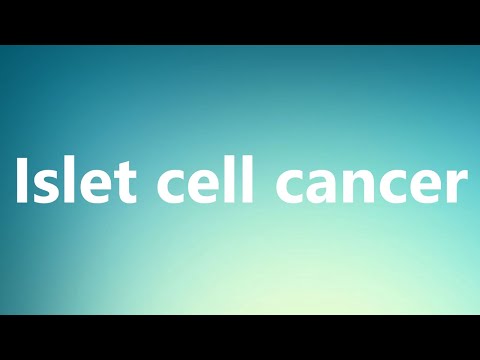 Islet cell cancer - Medical Meaning and Pronunciation