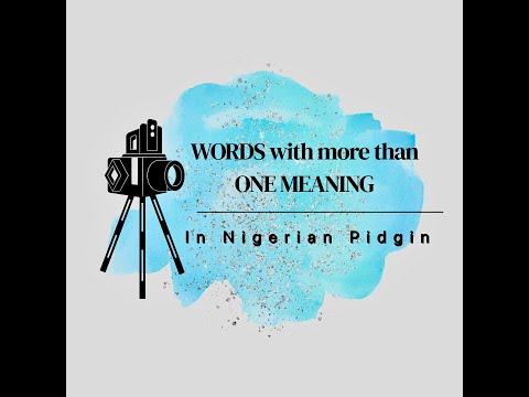 NIGERIAN PIDGIN WORDS with more than ONE meaning #pidginenglish #nigerianpidginenglish