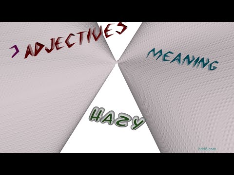 hazy - 9 adjectives having the meaning of hazy (sentence examples)