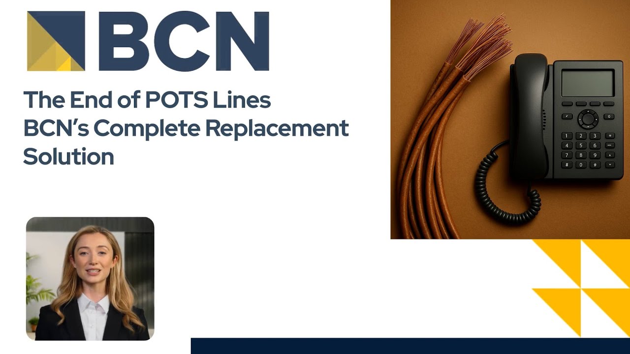 The End of POTS Lines  BCNs Complete Replacement Solution
