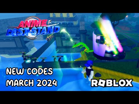 Roblox Anime Last Stand New Codes March 2024