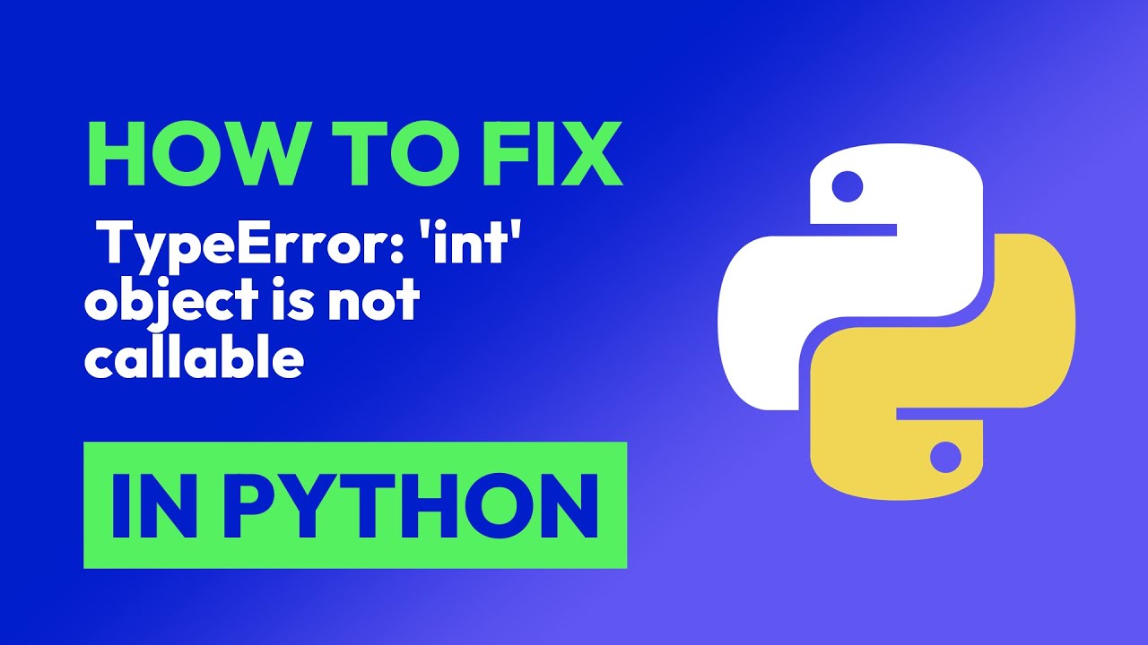 How to fix  TypeError: 'int' object is not callable in Python