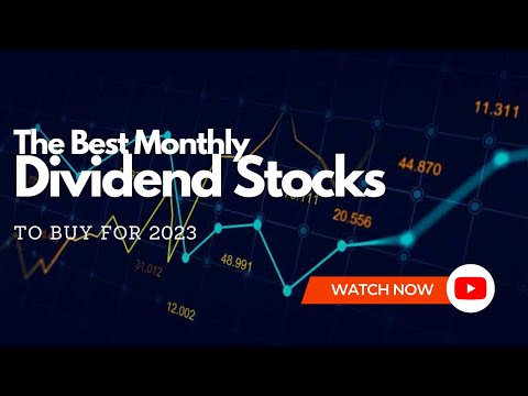 The Best Monthly Dividend Stocks to Buy for 2023