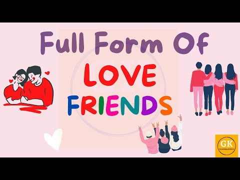 Full Form Of LOVE | Full Form Of FRIENDS | What is a Full Form Of LOVE -------