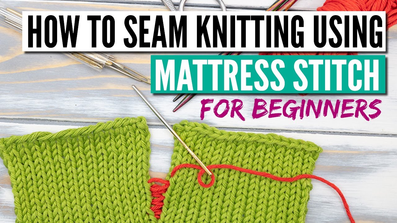 How to do the mattress stitch  - Seaming knitting the easy way
