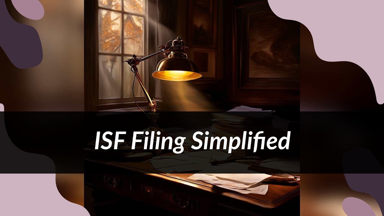 Master ISF Filing: A Clear Step-by-Step Guide