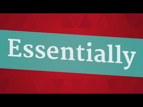 ESSENTIALLY pronunciation • How to pronounce ESSENTIALLY