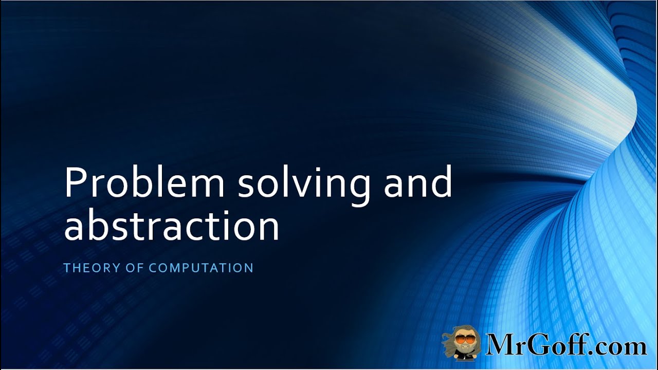 A level Computer Science: Problem solving and abstraction