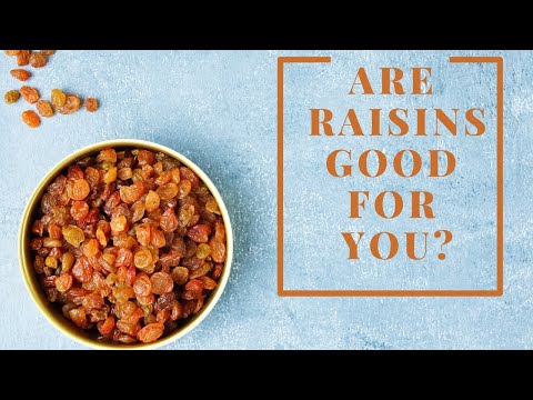 Are Raisins Good for You?
