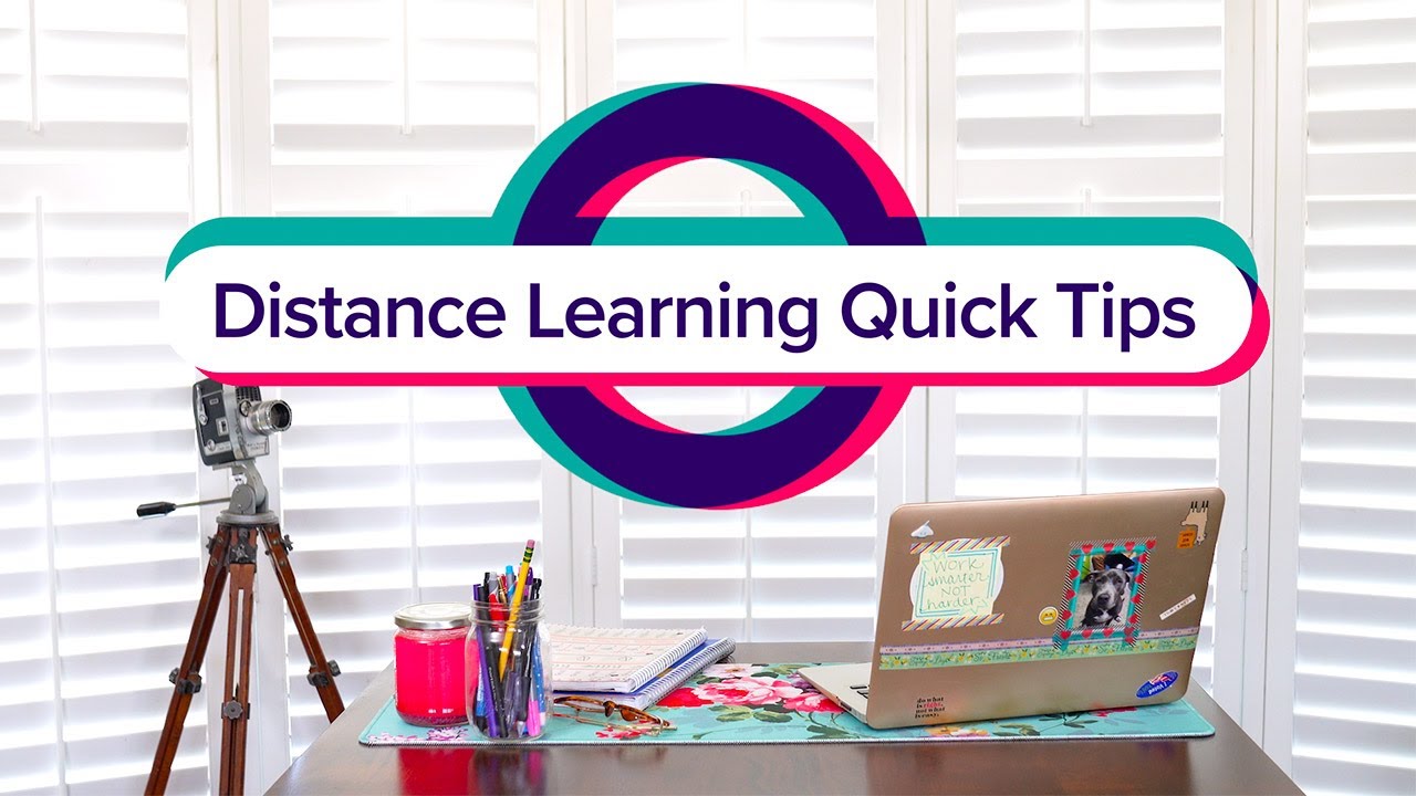 Distance Learning Quick Tips