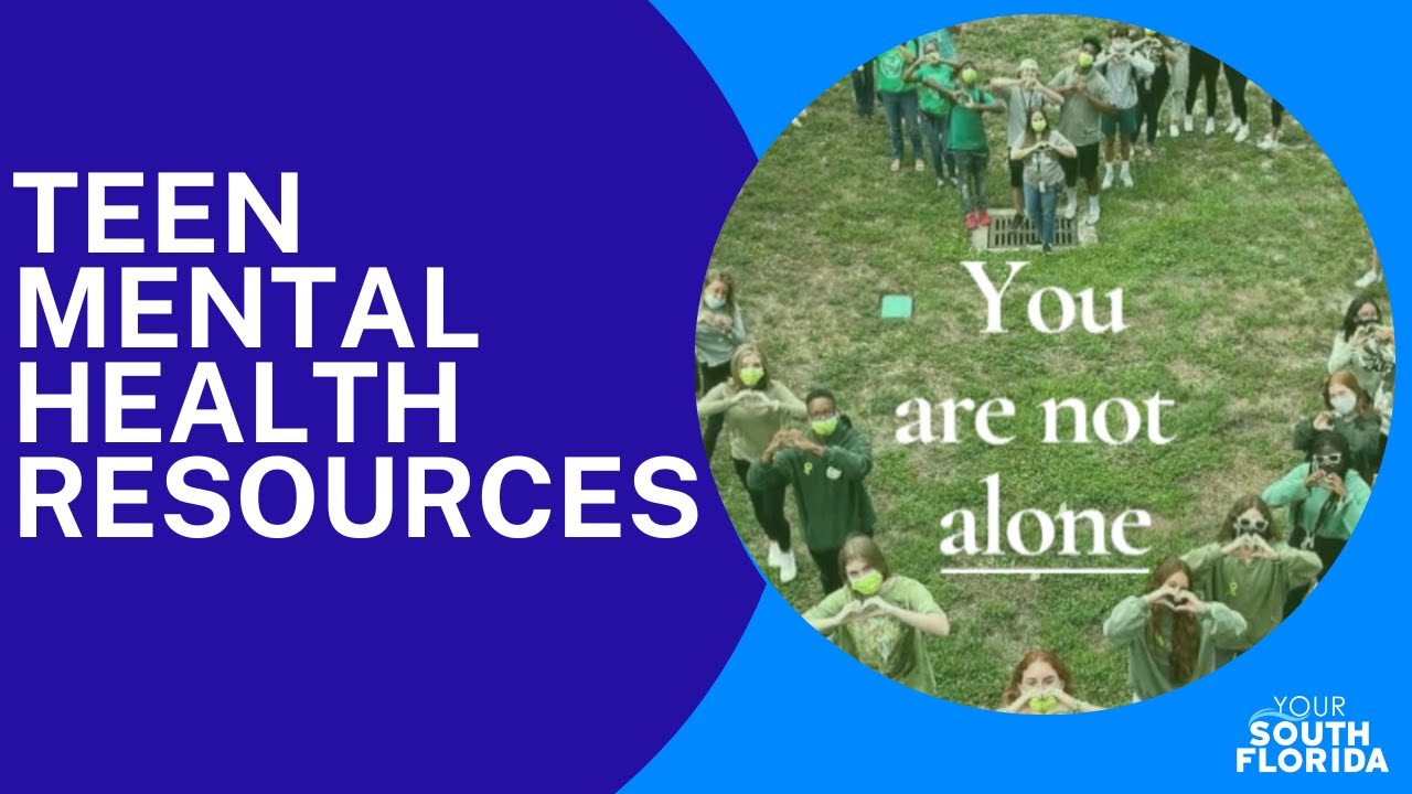 Mental Health Resources for Teens & Families l Your South Florida