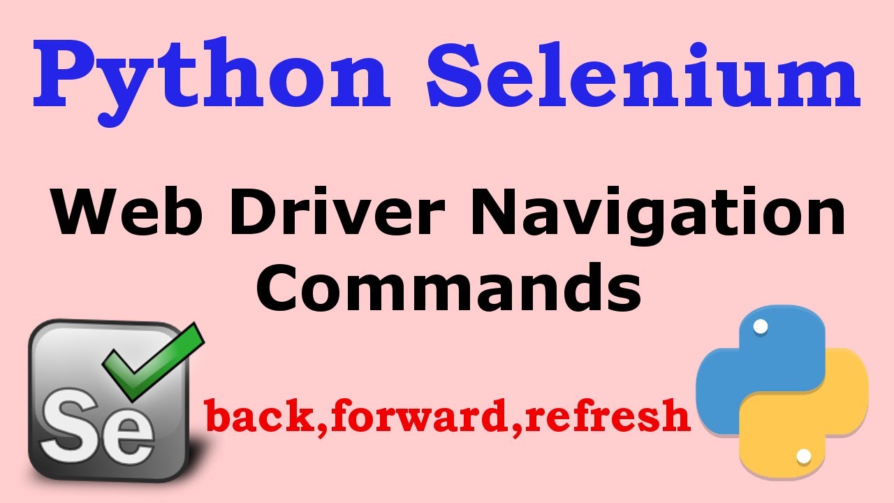 Selenium Web Driver Navigation Commands in Python