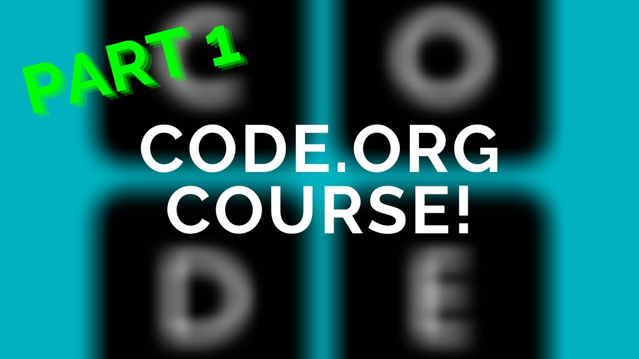 Code.org Course (Part 1)!!!