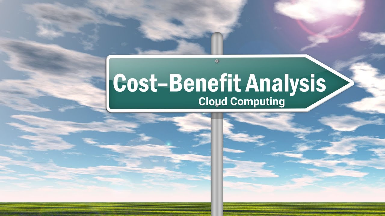 Cost Benefit Analysis -- Cloud Computing