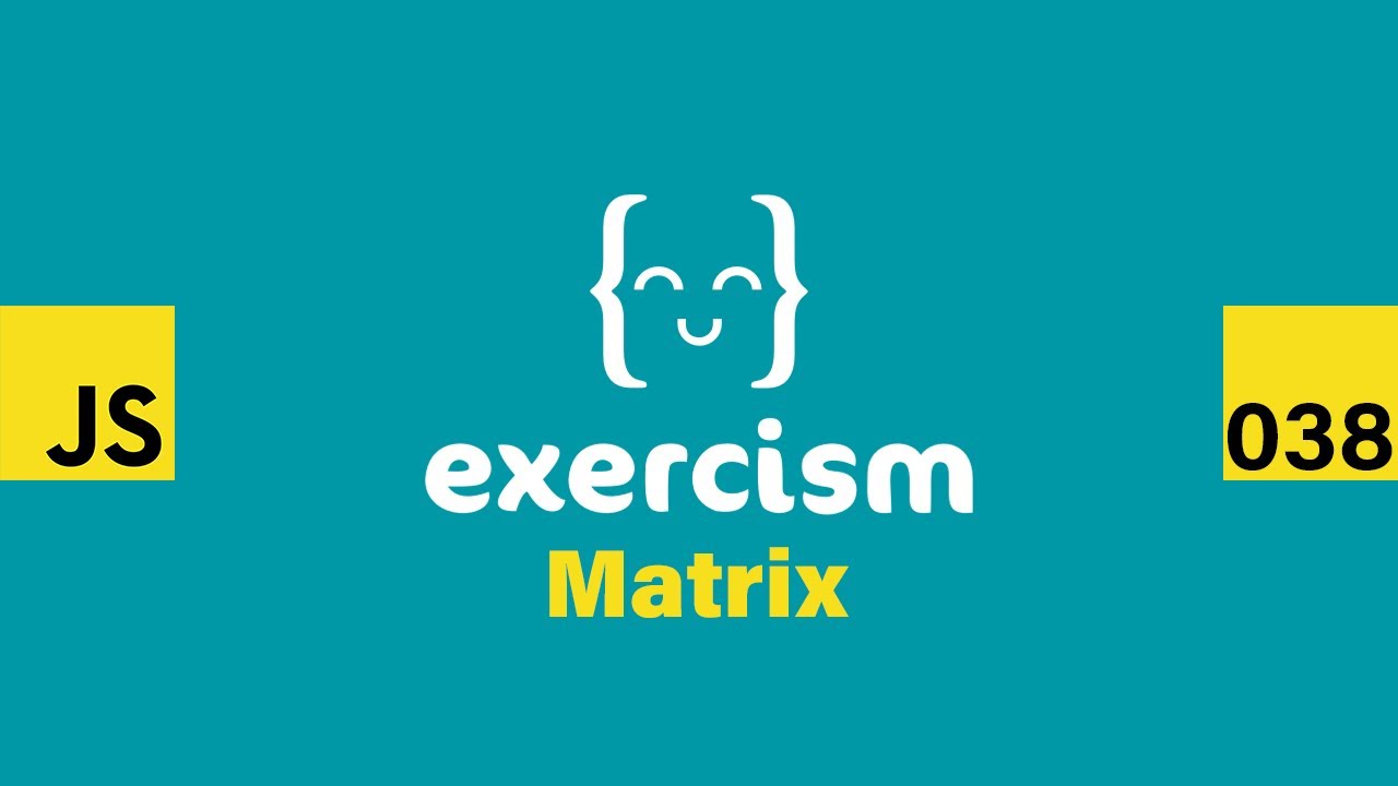 JavaScript on Exercism 038 - Matrix