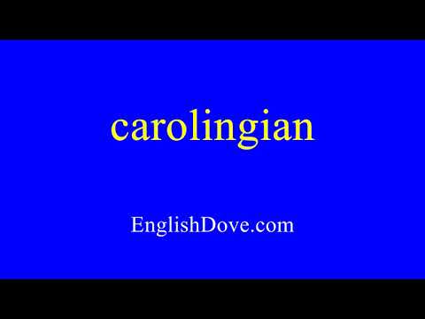 How to pronounce carolingian in American English