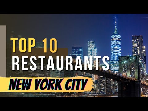 Top 10 Restaurants in New York City, New York