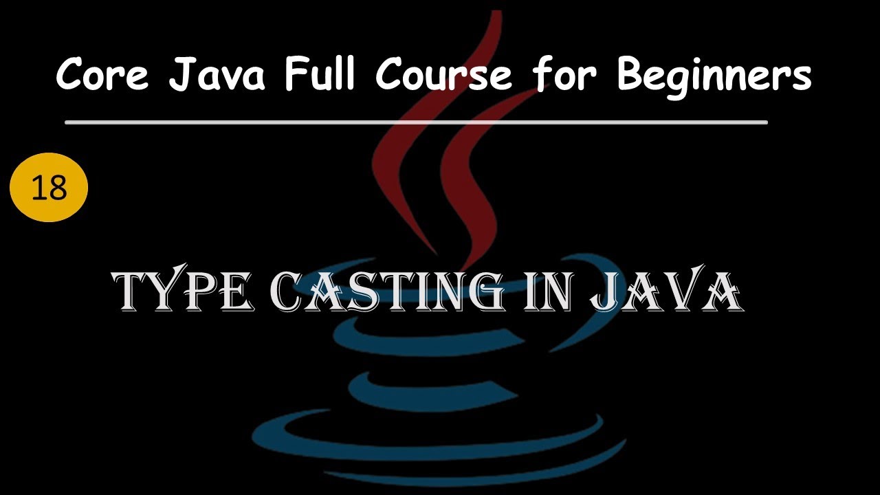 Type Casting in Java | Upcasting and Downcasting Explained with Rules | Core Java Full Course