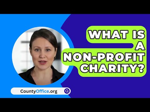 What Is A Non-Profit Charity? - CountyOffice.org