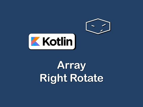 Learn array rotate right in kotlin - Mind Luster