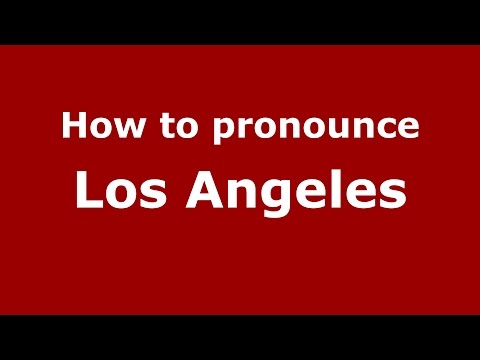 How to pronounce Los Angeles (American English/US) - PronounceNames.com
