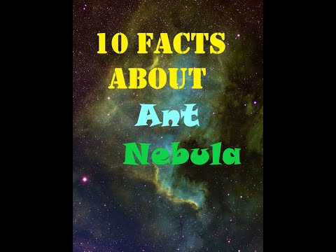 Discovering the Cosmos: 10 Fascinating Facts about the Ant Nebula