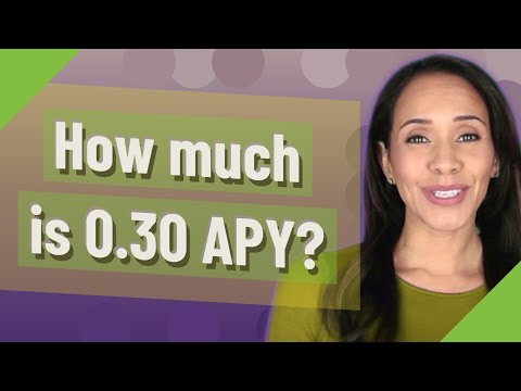 How much is 0.30 APY?